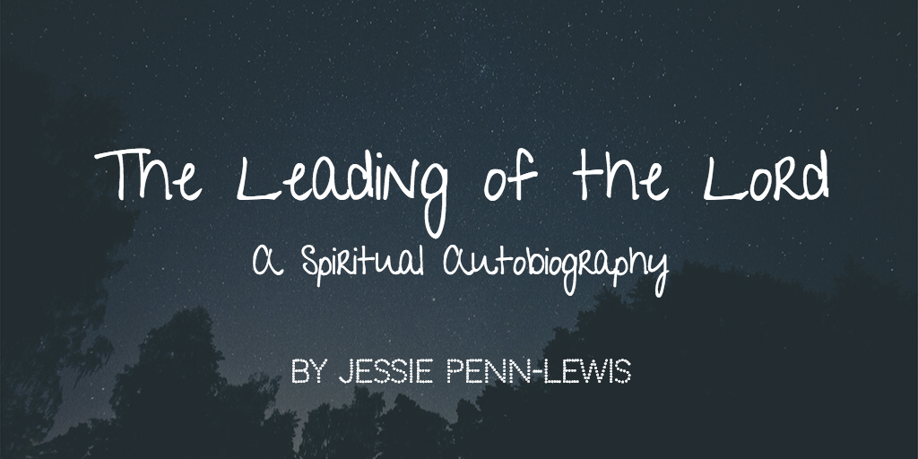 The Leading of the Lord: A Spiritual Autobiography, by Jessie Penn ...