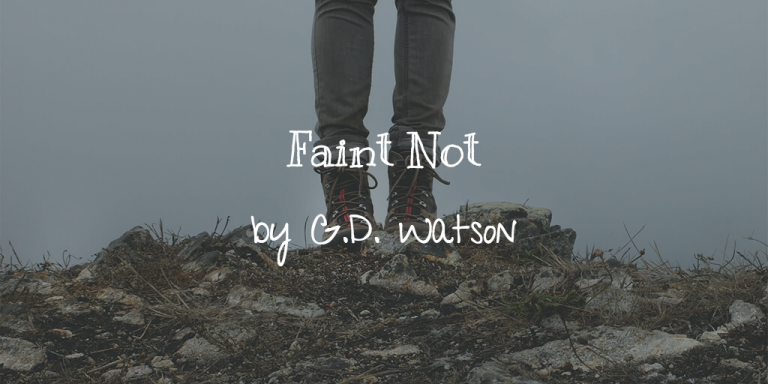 Faint Not, by G.D. Watson – Jawbone Digital