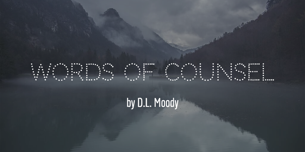 Words of Counsel, by D.L. Moody – Jawbone Digital