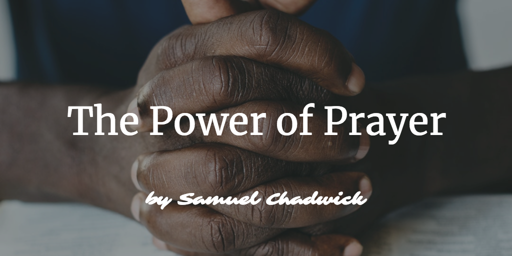 The Power of Prayer, by Samuel Chadwick – Jawbone Digital
