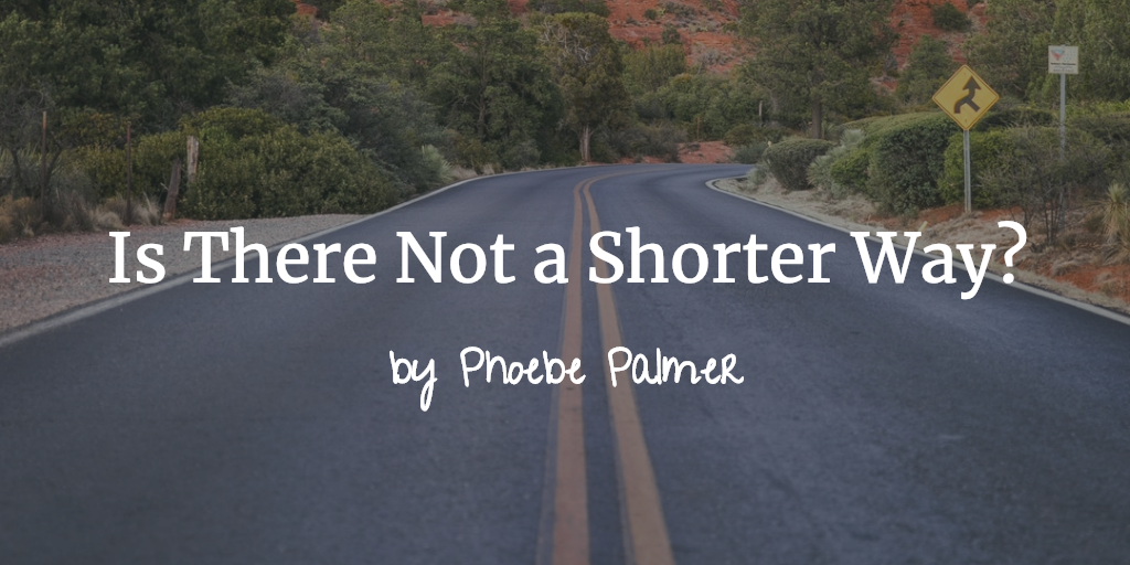 Is There Not a Shorter Way? by Phoebe Palmer – Jawbone Digital
